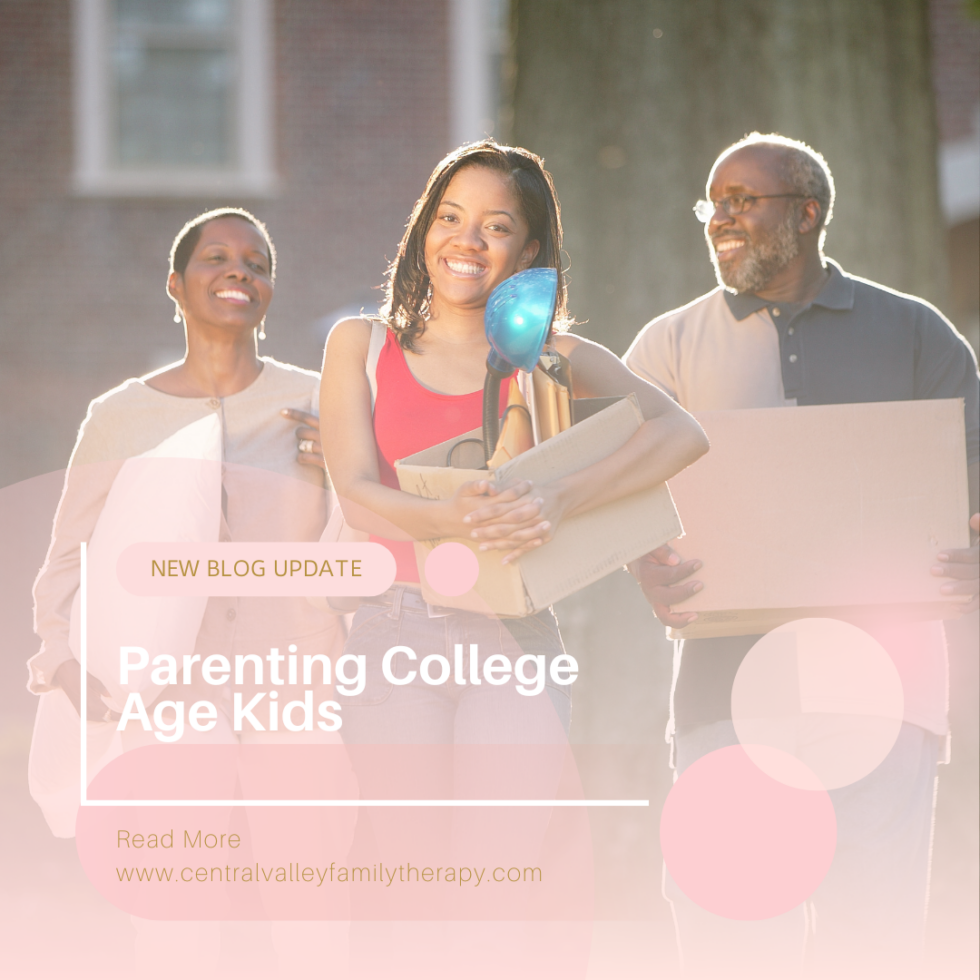 Exploring Parenting College Aged Kids - Central Valley Family Therapy