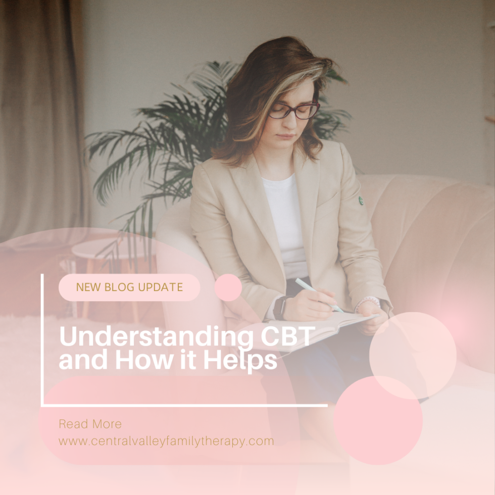 Understanding CBT & How it Works - Central Valley Family Therapy