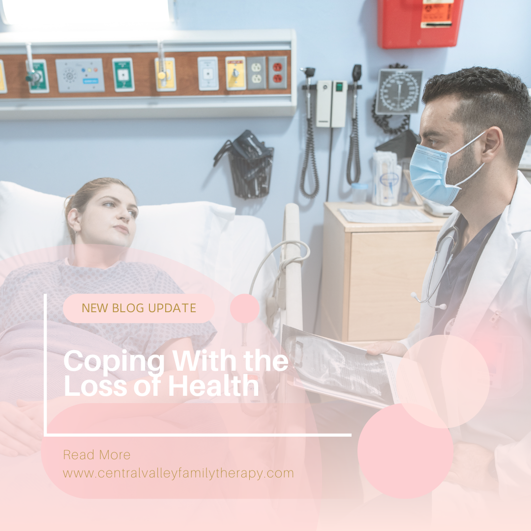Coping With the Loss of Health - Central Valley Family Therapy