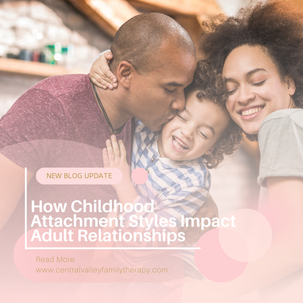 How Childhood Attachment Styles Impact Adult Relationships - Central ...