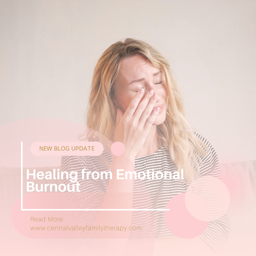Realizing and Healing from Emotional Burnout - Central Valley Family ...