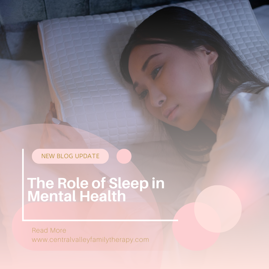 The Role of Sleep in Mental Health - Central Valley Family Therapy