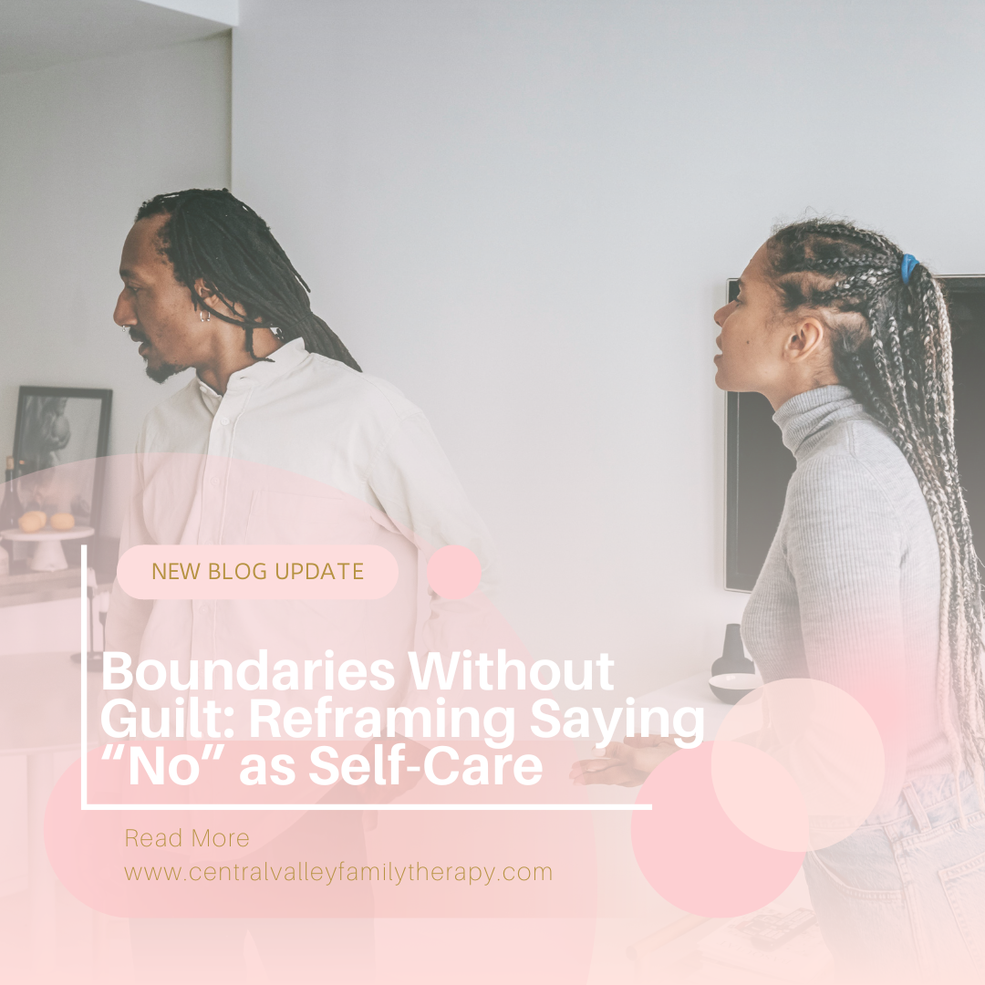 Boundaries Without Guilt: Reframing Saying "No" as Self-Care - Central ...